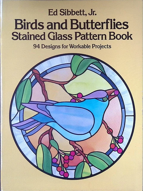 BIRDS AND BUTTERFLIES. Stained glass pattern book. 94 designs for ...