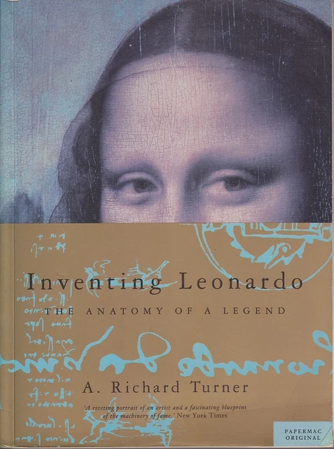 A. RICHARD TURNER INVENTING LEONARDO: THE ANATOMY OF A LEGEND SC Book ...