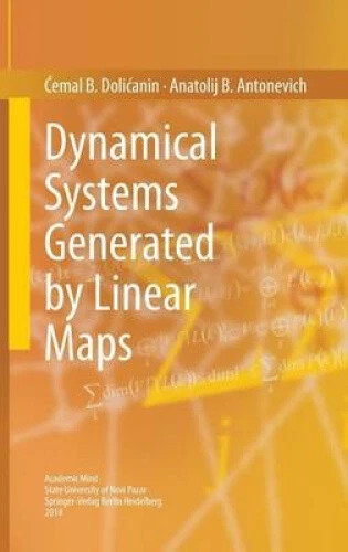 DYNAMICAL SYSTEMS GENERATED by Linear Maps by Ćemal B. Dolicanin EUR 64 ...