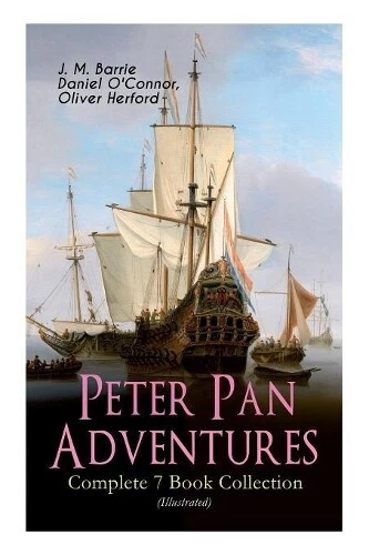 DANIEL O'CONNOR OLIVER H Peter Pan Adventures - Complete 7 Book Collect ...