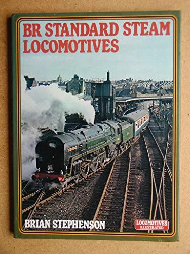BRITISH RAIL STANDARD Steam Locomotives - Stephenson, Brian T. £6.07 ...