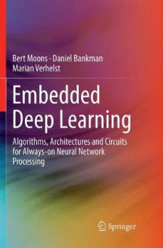 EMBEDDED DEEP LEARNING: Algorithms, Architectures and Circuits for ... EMBEDDED DEEP LEARNING: Algorithms, Architectures and Circuits for ...