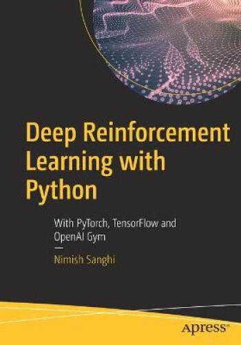 DEEP REINFORCEMENT LEARNING with Python: With Pytorch, Tensorflow and Openai Gym $104.01 ...