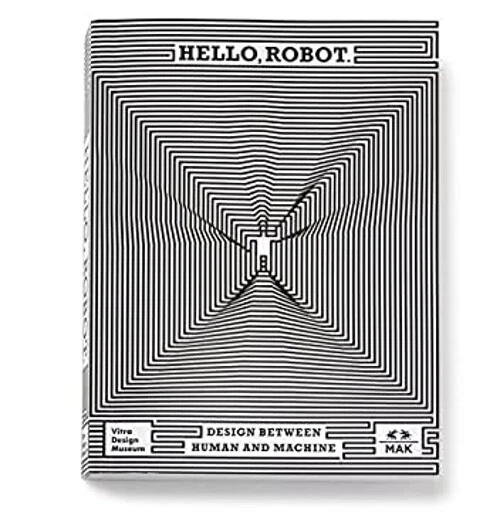 HELLO, ROBOT : Design Entre Humain Et Machine Livre de Poche EUR 33,61 ...