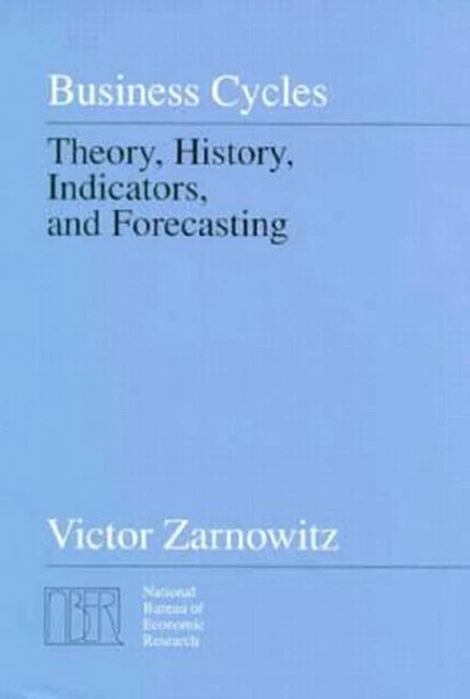 BUSINESS CYCLES: THEORY, History, Indicators, and Forecasting by Victor ...