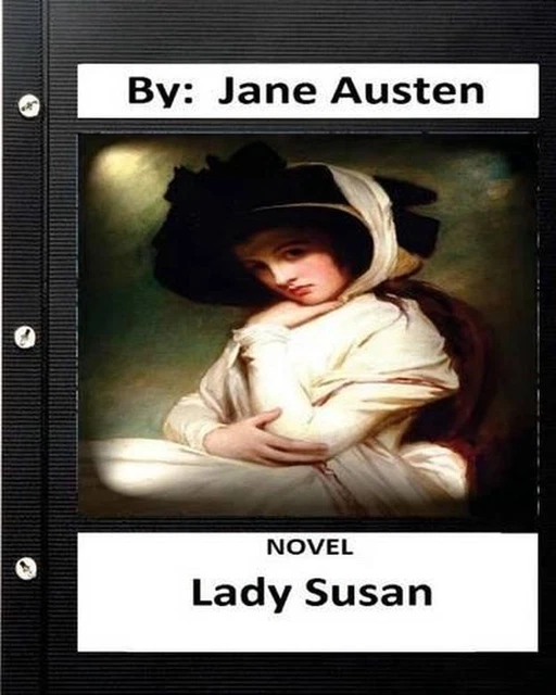 LADY SUSAN. NOVEL By: Jane Austen (Original Classics) by Jane Austen ...