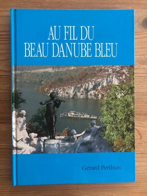 AU FIL DU beau Danube bleu de Gérard Perthuis EUR 2,00 - PicClick FR