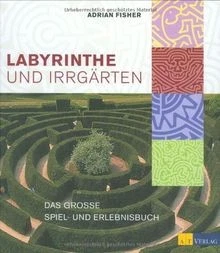 LABYRINTHE UND IRRGÄRTEN: Das grosse Spiel- und Erleb... | Livre | état ...