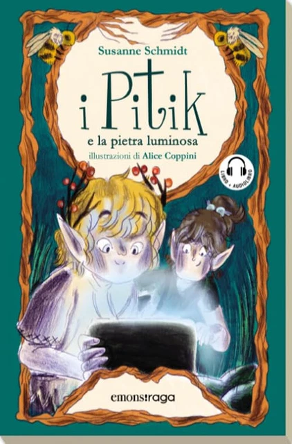 SUSANNE SCHMIDT ALICE Coppini Rachel I Pitik e la pietra luminosa. Con ...