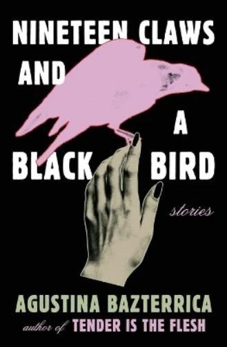 AGUSTINA BAZTERRICA NINETEEN Claws and a Black Bird (Poche) EUR 14,08 ...