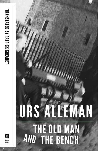 URS ALLEMANN PATRICK Greaney The Old Man and the Bench – A Novel (Poche ...