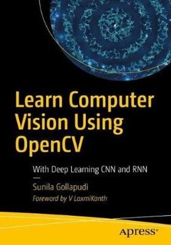 LEARN COMPUTER VISION Using OpenCV With Deep Learning CNNs and ... 9781484242605 £28.13 ...