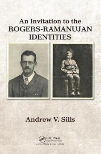 AN INVITATION TO the Rogers-Ramanujan Identities by Sills, Andrew V. £ ...