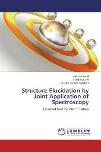 STRUCTURE ELUCIDATION BY Joint Application of Spectroscopy Essential ...