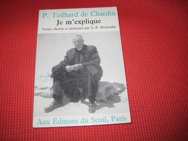 PIERRE TEILHARD DE CHARDIN: Je m'explique EUR 7,00 - PicClick FR
