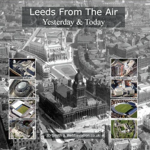 LEEDS FROM THE Air: Yesterday and Today By J.D. Smith,Jonathan C EUR 17 ...