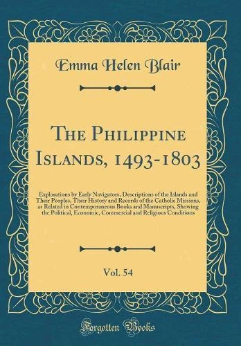 EMMA HELEN BLAIR The Philippine Islands, 1493-1803, Vol. 54 (Relié) EUR ...