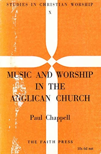 MUSIC AND WORSHIP in the Anglican Church,597-1967 (Studies in Christian ...