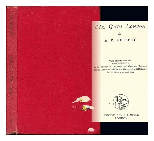 HERBERT, ALAN PATRICK SIR (1890-1971) Mr Gay's London : with extracts ...