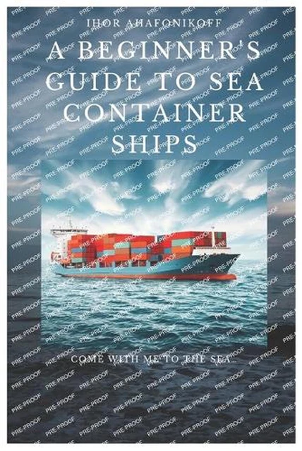 A BEGINNER'S GUIDE to Sea Container Ships by Ihor Ahafonikoff Paperback ...