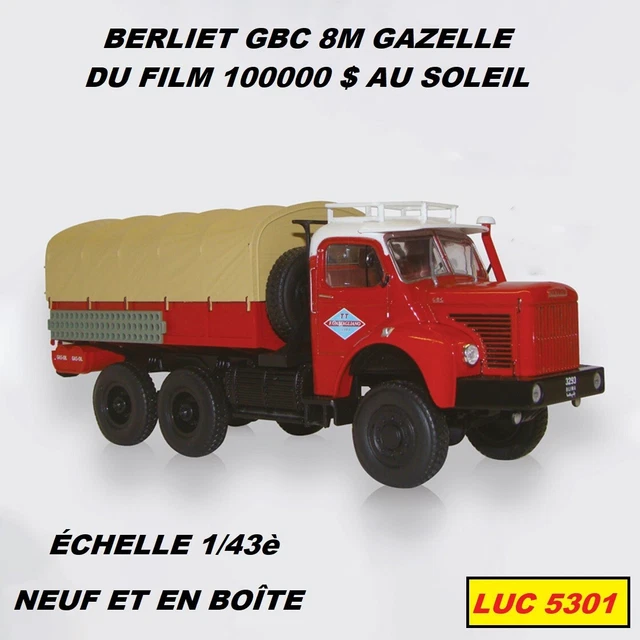 BERLIET GBC 8M Gazelle Du Film 100000$ Au Soleil Par Ixo Pour Hachette ...