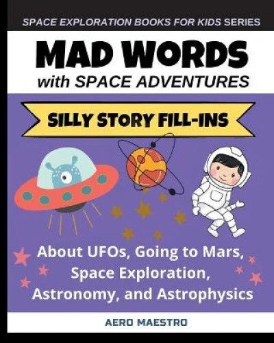MAD WORDS WITH Space Adventures: Silly Story Fill-ins About UFOs, Going ...