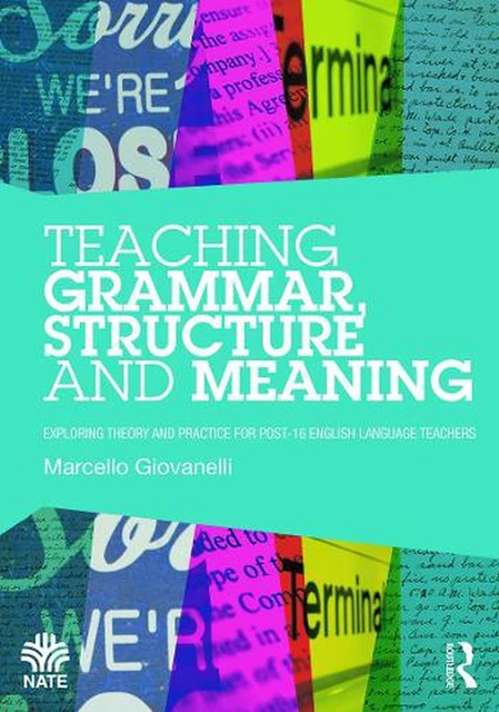TEACHING GRAMMAR, STRUCTURE and Meaning: Exploring theory and practice for post- EUR 48,40 ...