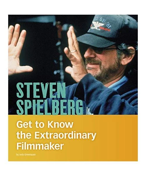 STEVEN SPIELBERG: GET to Know the Extraordinary Filmmaker, Judy ...