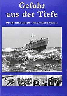 GEFAHR AUS DER Tiefe: Deutsche Seeminenabwehr - Minen... | Livre | état ...