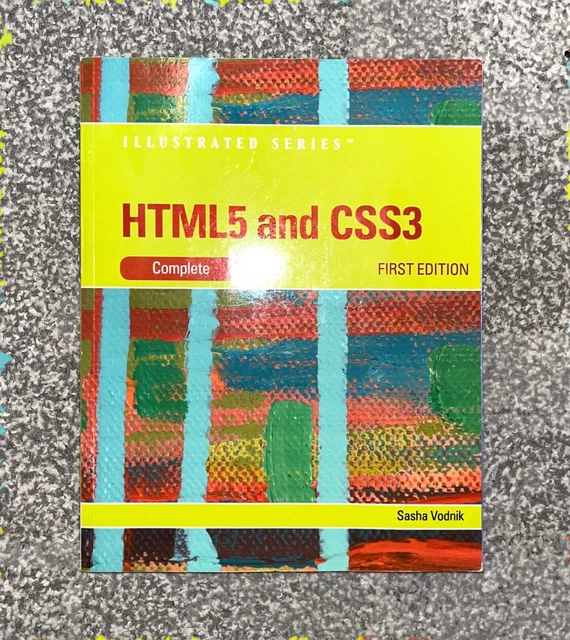 HTML5 AND CSS3, Illustrated Complete by Sasha Vodnik (Paperback, 2011 ... HTML5 AND CSS3, Illustrated Complete by Sasha Vodnik (Paperback, 2011 ...