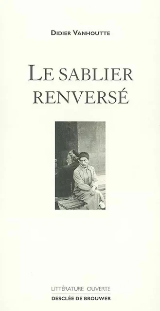 LE SABLIER RENVERSÉ, Didier Vanhoutte EUR 3,00 - PicClick FR