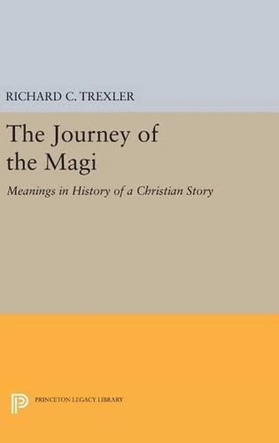 THE JOURNEY OF the Magi: Meanings in History of a Christian Story by ...
