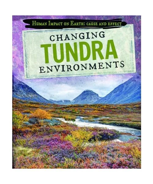 CHANGING TUNDRA ENVIRONMENTS (Human Impact on Earth: Cause and Effect), Krajnik, EUR 20,91 ...