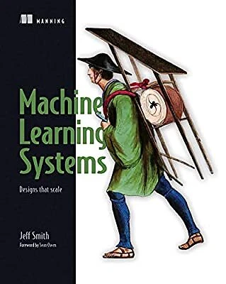 MACHINE LEARNING SYSTEMS: Designs that scale, Smith, Jeff, Used; Good Book EUR 21,28 - PicClick DE