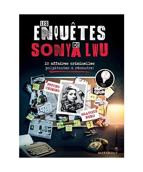 LES ENQUÊTES DE Sonya Lwu: 10 enquêtes criminelles palpitantes à ...
