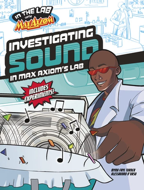 INVESTIGATING SOUND IN Max Axiom's Lab by Myra Faye Turner Hardcover ...