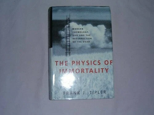 THE PHYSICS OF Immortality: Modern Cosmology, God by Tipler, Frank J ...
