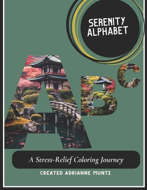 SERENITY ALPHABET: A Stress-Relief Coloring Journey par Adrianne Muntz ...