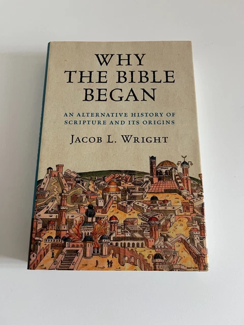 WHY THE BIBLE Began Hardcover by Jacob L Wright £21.50 - PicClick UK