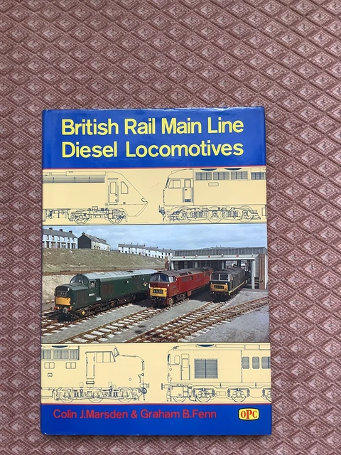 MAIN LINE DIESEL Locomotives of British Rail by Colin J. Marsden ...