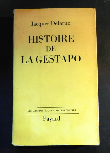 HISTOIRE DE LA GESTAPO. Jacques Delarue. Fayard 1963. in-8° de 472 ...