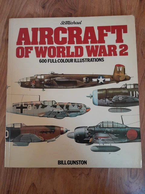 AIRCRAFT OF WORLD War Two Illustrated Book Bill Gunston Military ...