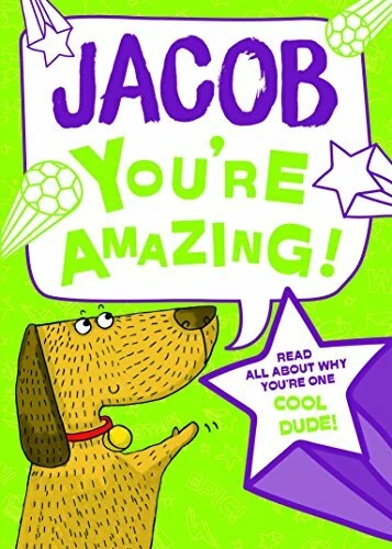 JACOB - YOU'RE Amazing! Read All About Why You're One Cool Dude! By J D ...