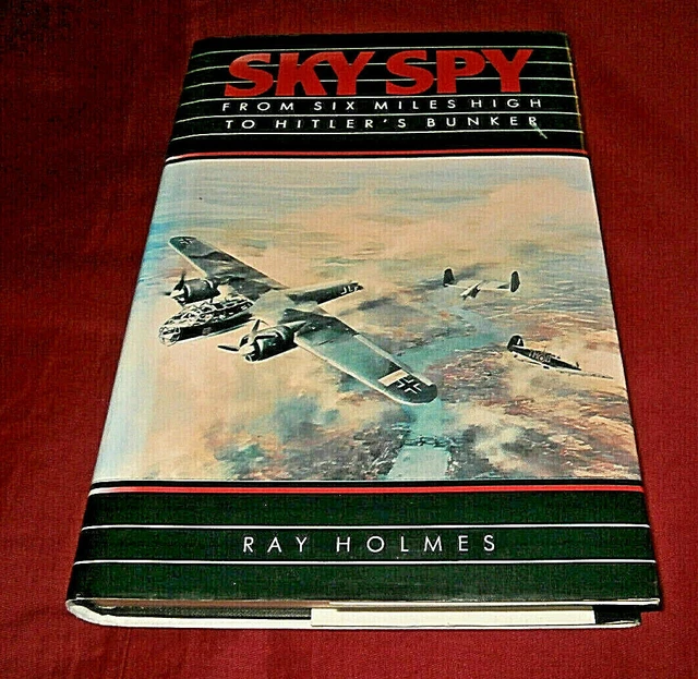 SKY SPY. RAY Holmes 1989. RAF. WW2. Illustrated HB DW. Fine. ISBN ...
