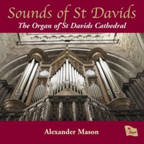 ALEXANDER MASON SOUNDS of St. Davids: The Organ of St. Davids Cathedral ...