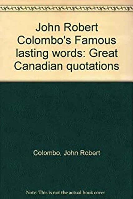 LES CÉLÈBRES DERNIERS Mots De John Robert Colombo : Grande Quota Canadienne EUR 5,86 - PicClick FR