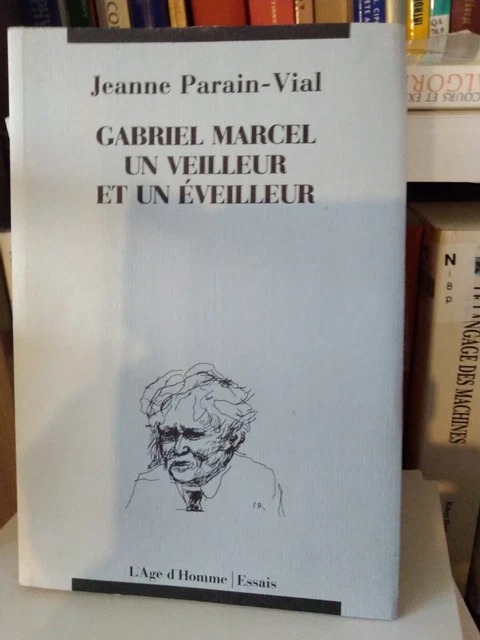 GABRIEL MARCEL UN Veilleur et un éveilleur Par Jeanne Parain-Vial EUR ...