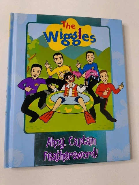 THE WIGGLES BOOK Ahoy, Captain Feathersword! Hardcover 2010 $19.00 ...