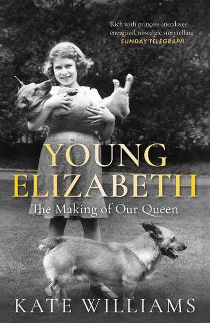 YOUNG ELIZABETH: THE Making of our Queen by Kate Williams (English ...