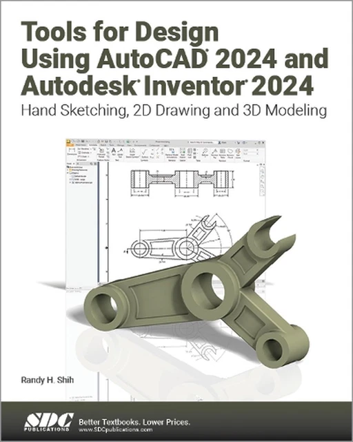 TOOLS FOR DESIGN Using AutoCAD 2024 and Autodesk Inventor 2024: Hand ...